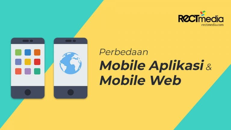 Apa Perbedaan Mobile Aplikasi Dan Mobile Web - PT Rect Media Komputindo