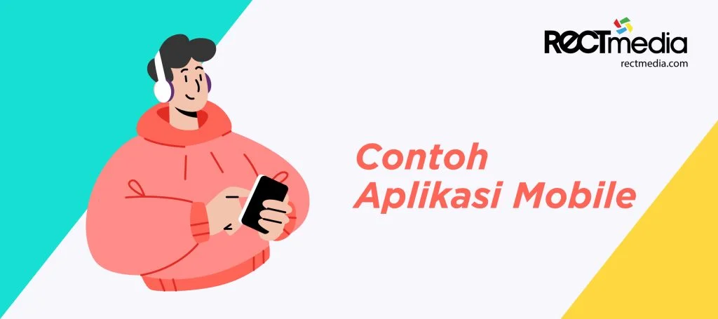 Apa Perbedaan Mobile Aplikasi Dan Mobile Web - PT Rect Media Komputindo