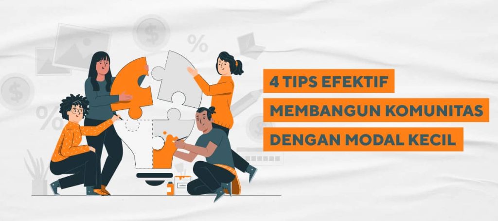 4 Tips Efektif Membangun Komunitas Dengan Modal Kecil - PT Rect Media ...