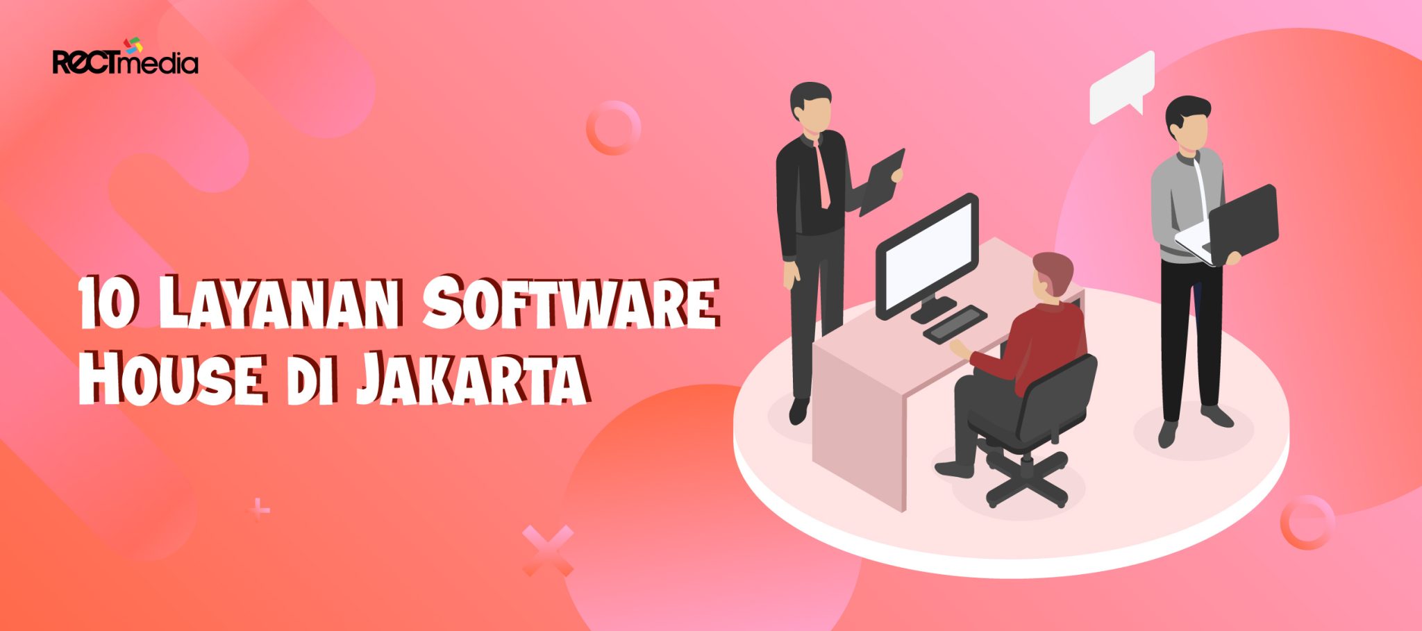 Tingkatkan Bisnis dengan 10 Layanan Software House Jakarta - PT Rect ...