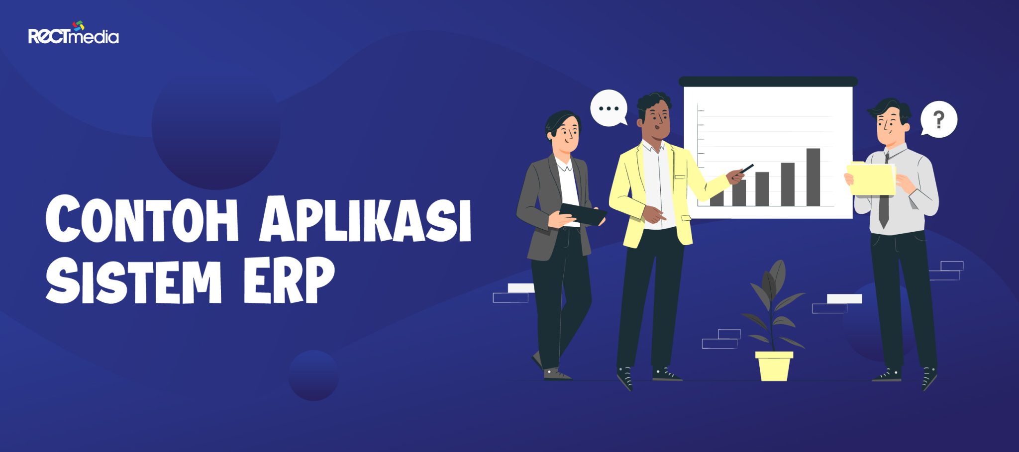 Kenal lebih dalam tentang Sistem Informasi ERP - PT Rect Media Komputindo