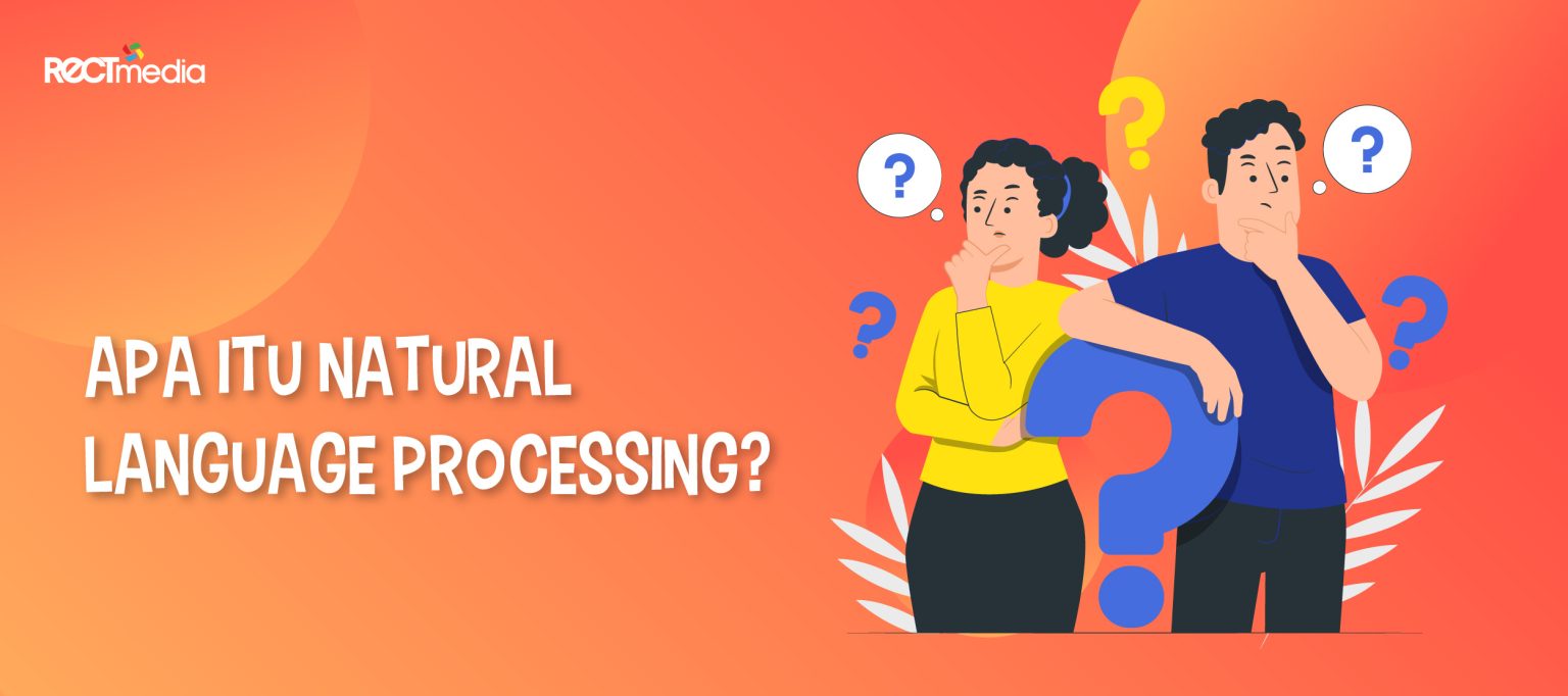 Natural Language Processing: Pengertian dan Penerapannya - PT Rect ...
