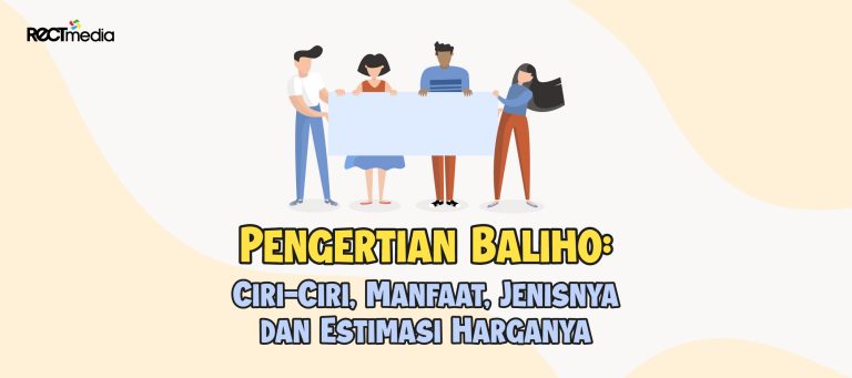 Pengertian Baliho: Ciri-Ciri, Manfaat, Jenisnya dan Estimasi Harganya ...
