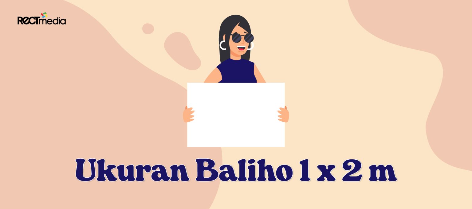 10 Macam Ukuran Baliho Standar di Masyarakat - PT Rect Media Komputindo